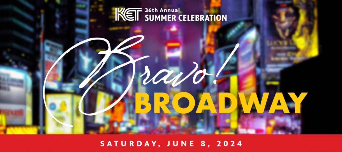 Summer Celebration 2024: Bravo! Broadway > KET